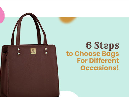 6 Steps to Choose Bags For Different Occasions! – KaayTee